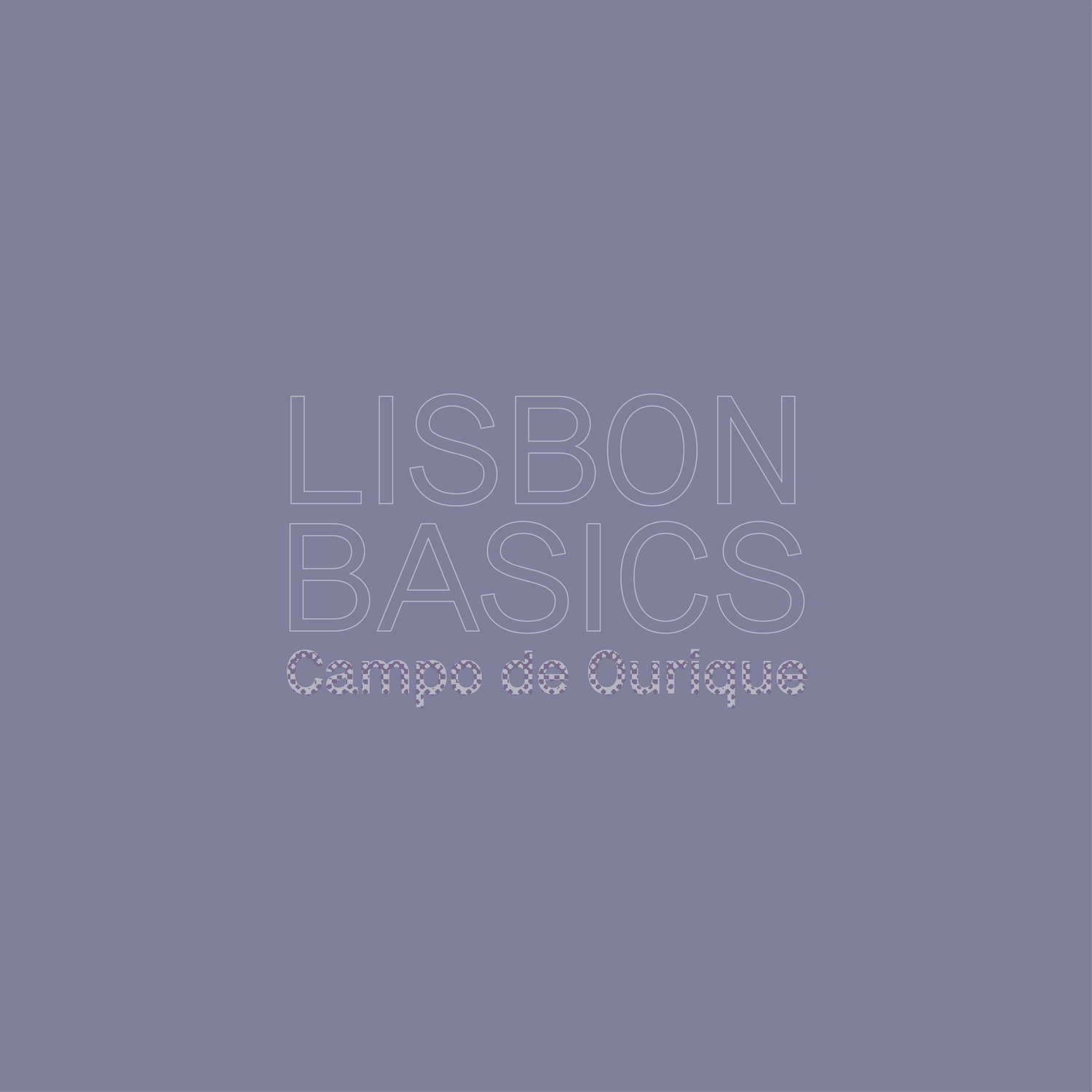 Lisbon Basics - Campo de Ourique